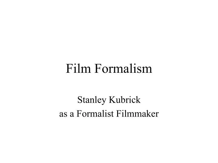 PPT - Film Formalism PowerPoint Presentation, free download - ID:5330722