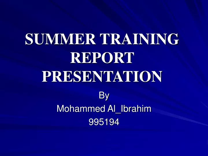 PPT - SUMMER TRAINING REPORT PRESENTATION PowerPoint Presentation, free download - ID:5330883