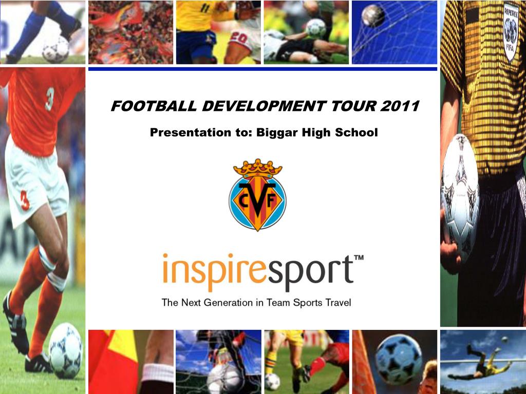 PPT - FOOTBALL DEVELOPMENT TOUR 2011 Presentation to: Biggar High ...