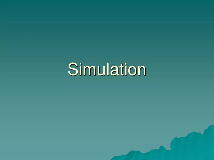 PPT - Simulation PowerPoint Presentation, free download - ID:5331304 PPT - Simulation PowerPoint Presentation, free download - ID:5331304