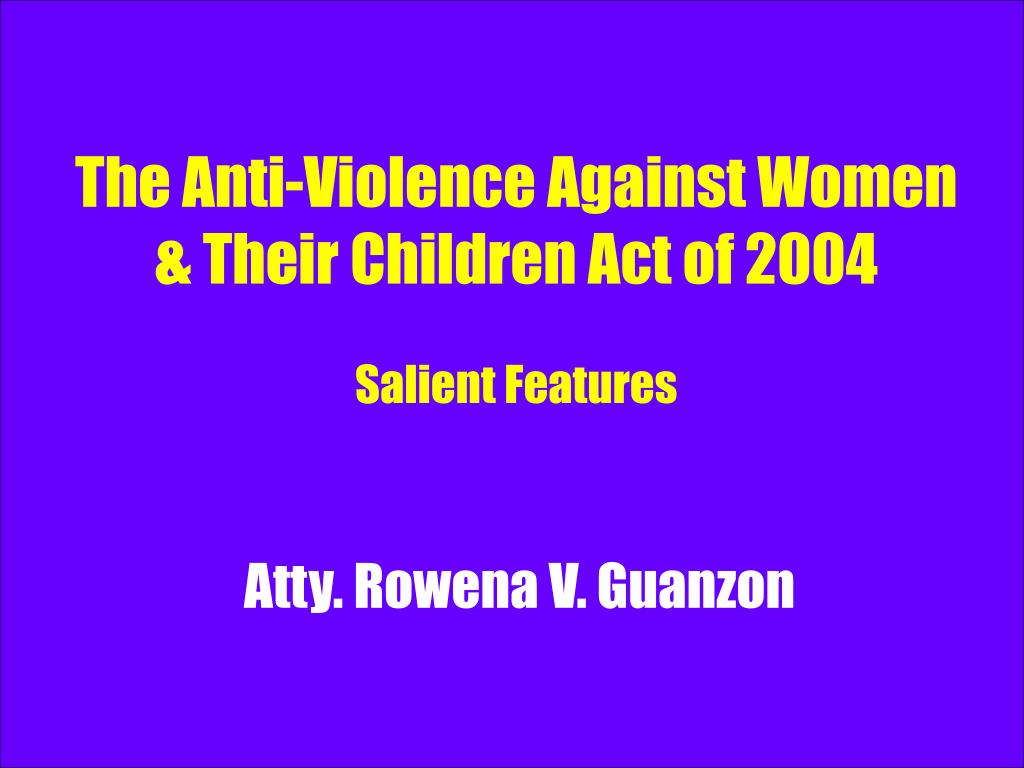 PPT - The Anti-Violence Against Women & Their Children Act of 2004 ...