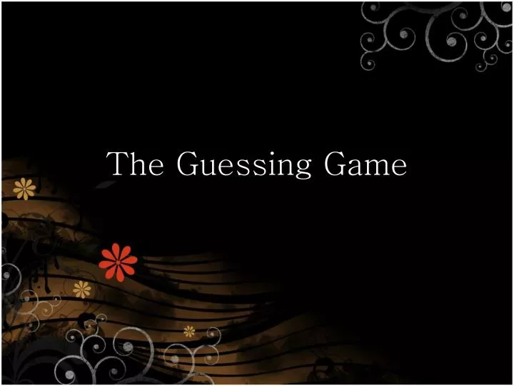 PPT - The Guessing Game PowerPoint Presentation, free download - ID:5332135