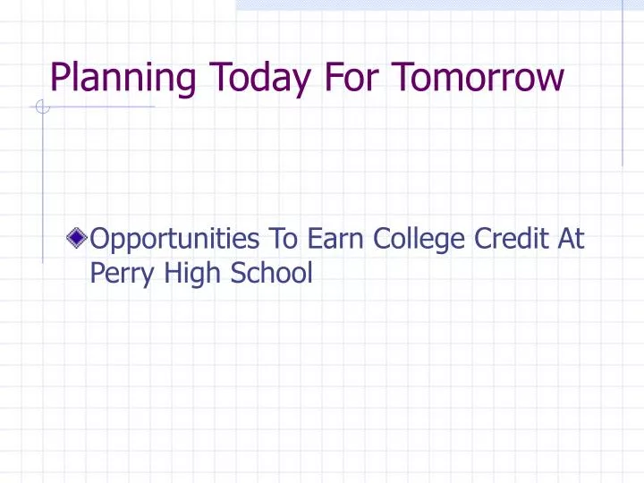 PPT - Planning Today For Tomorrow PowerPoint Presentation, free ...