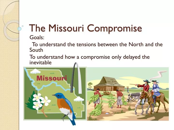 PPT - The Missouri Compromise PowerPoint Presentation, free download ...