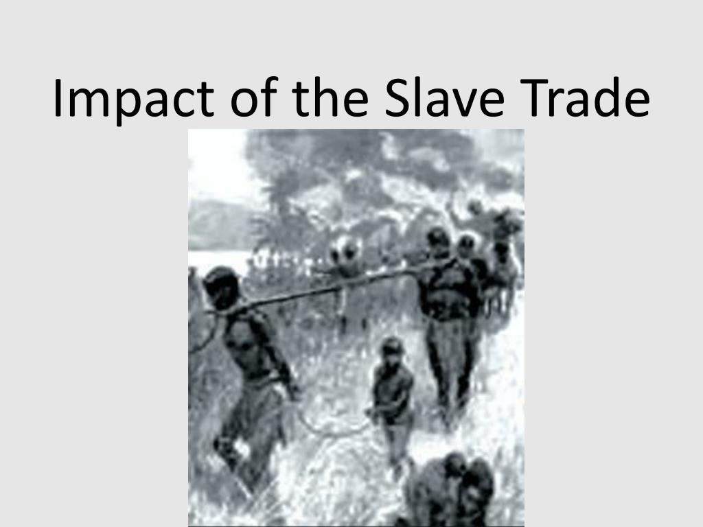 Ppt The Trans Atlantic Slave Trade Powerpoint Presentation Free