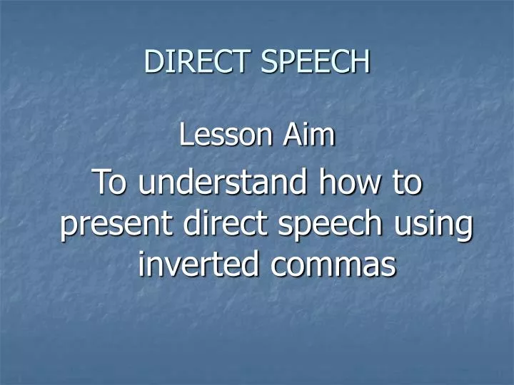 PPT - DIRECT SPEECH PowerPoint Presentation, free download - ID:5334027
