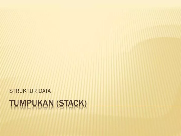 PPT - TUMPukAN (STACK) PowerPoint Presentation, free download - ID:5334498