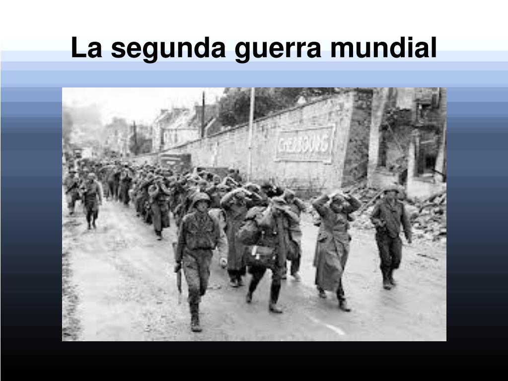 Ppt La Segunda Guerra Mundial Powerpoint Presentation Free Download