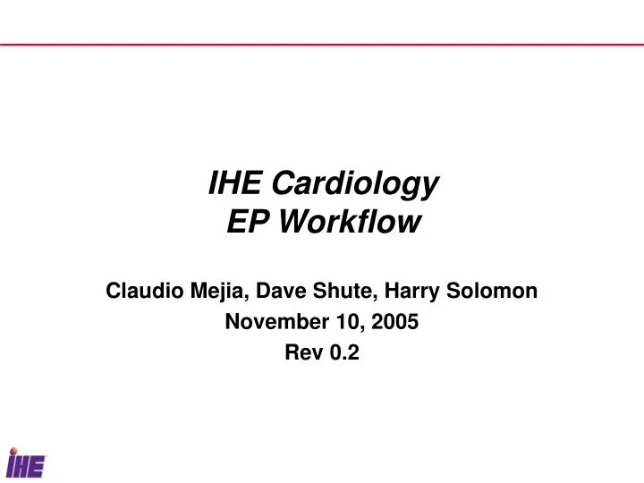 PPT - IHE Cardiology EP Workflow PowerPoint Presentation, free download ...