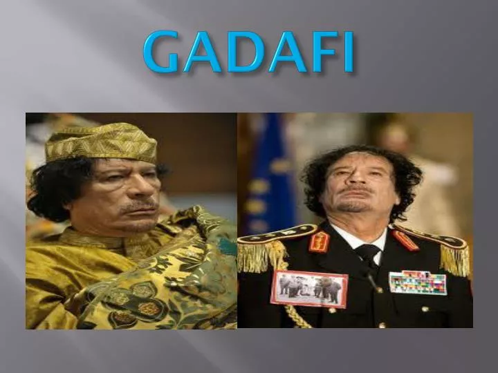 PPT - GADAFI PowerPoint Presentation, free download - ID:5335167