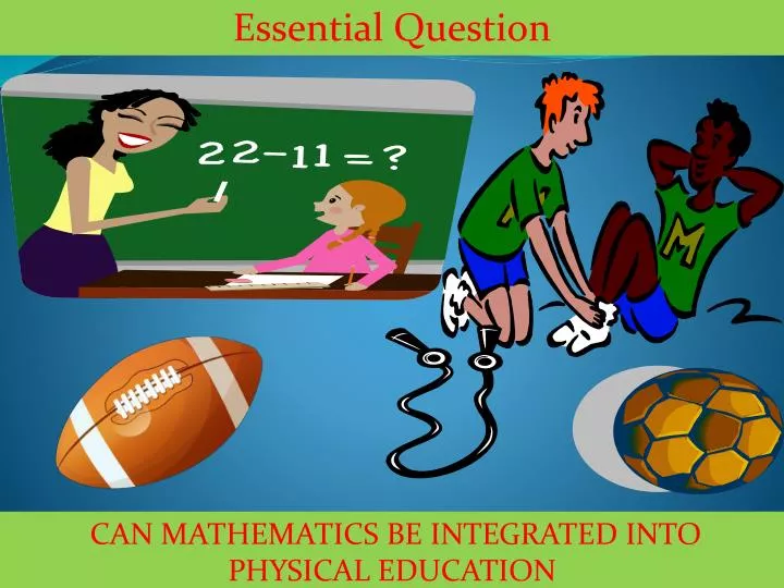 PPT - can mathematics be integrated into Physical Education PowerPoint ...