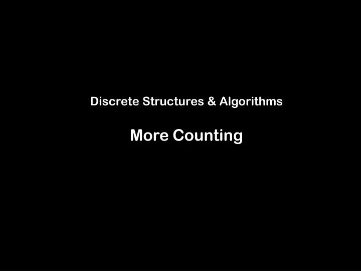 PPT - Discrete Structures & Algorithms More Counting PowerPoint ... PPT - Discrete Structures & Algorithms More Counting PowerPoint ...