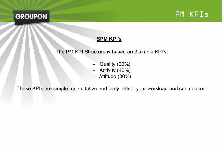 PPT - The PM KPI Structure is based on 3 simple KPI’s: Quality (30% ...