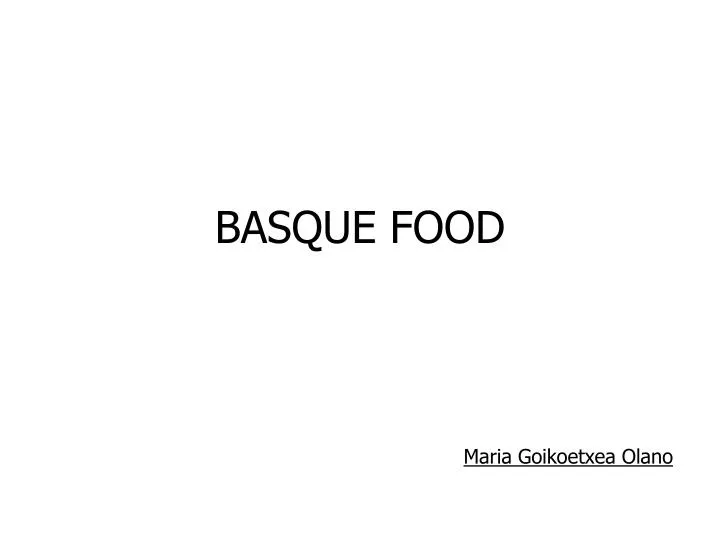 PPT - BASQUE FOOD PowerPoint Presentation, free download - ID:5336454