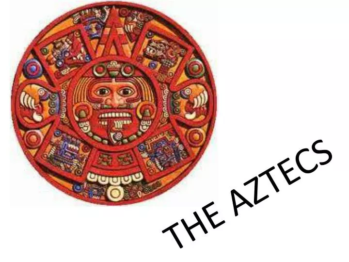 PPT - THE AZTECS PowerPoint Presentation, free download - ID:5336460