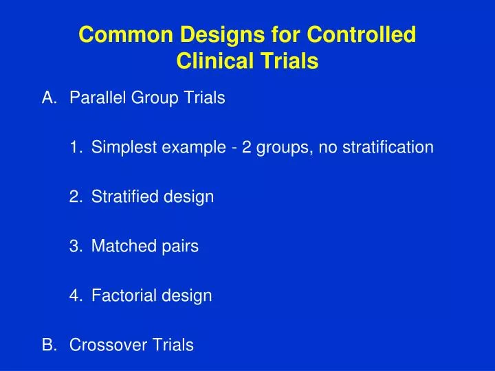 PPT - Common Designs for Controlled Clinical Trials PowerPoint ...