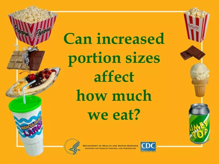 PPT - Can increased portion sizes affect how much we eat? PowerPoint ...