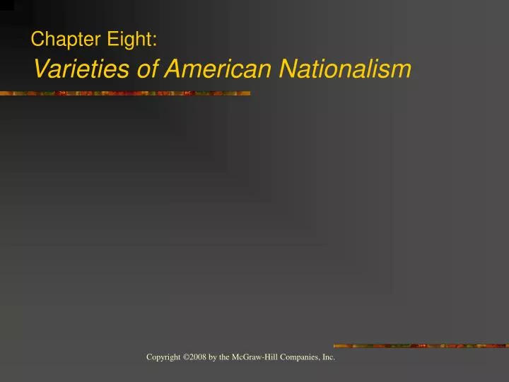 PPT - Chapter Eight: Varieties of American Nationalism PowerPoint ...