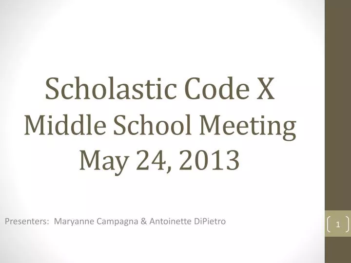 PPT - Scholastic Code X Middle School Meeting May 24, 2013 PowerPoint ...