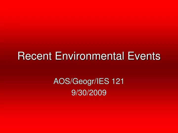 PPT - Recent Environmental Events PowerPoint Presentation, free ...