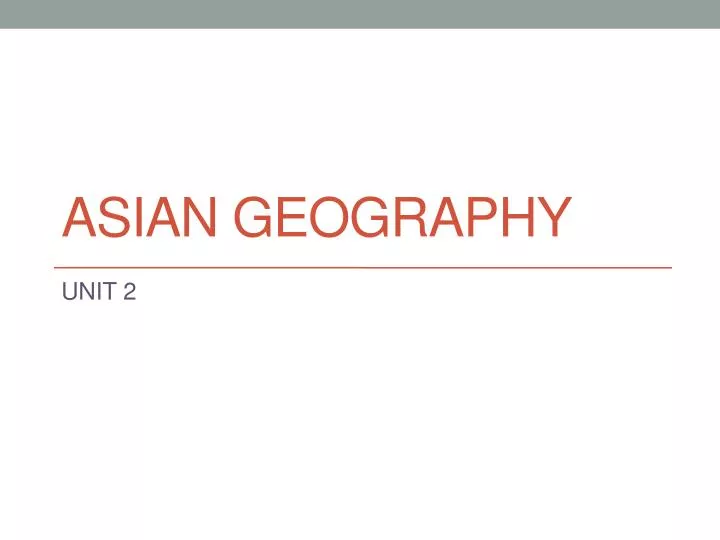 PPT - ASIAN GEOGRAPHY PowerPoint Presentation, free download - ID:5338482