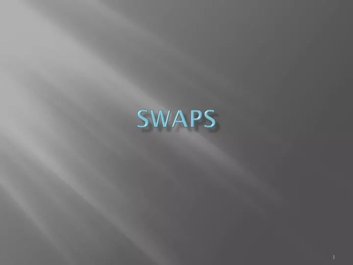 PPT - Swaps PowerPoint Presentation, free download - ID:5338706