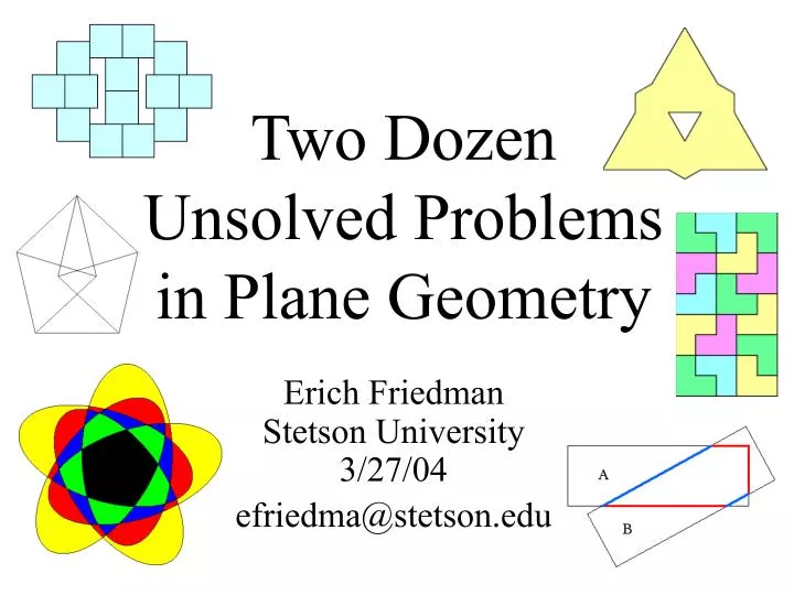 PPT - Two Dozen Unsolved Problems in Plane Geometry PowerPoint ...