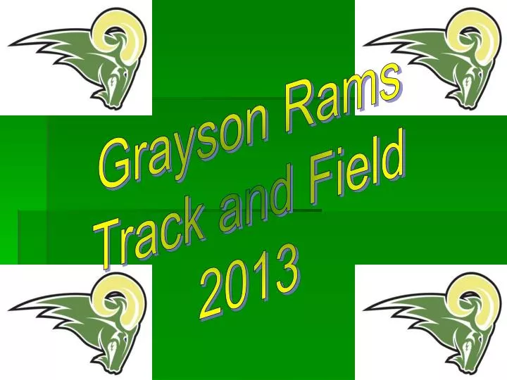 PPT - Grayson Rams Track and Field 2013 PowerPoint Presentation, free ...