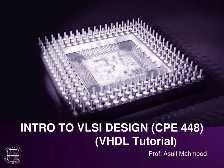 PPT - INTRO TO VLSI DESIGN (CPE 448) (VHDL Tutorial ) PowerPoint Presentation - ID:5341259