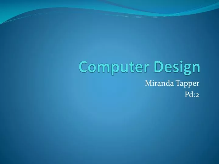 PPT - Computer Design PowerPoint Presentation, free download - ID:5341362