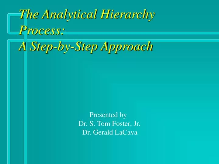 PPT - The Analytical Hierarchy Process: A Step-by-Step Approach ...