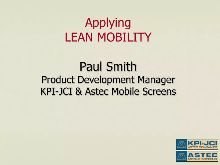 PPT - Applying LEAN MOBILITY Paul Smith Product Development Manager KPI ...