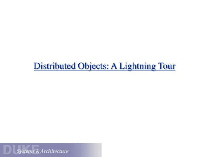 PPT - Distributed Objects: A Lightning Tour PowerPoint Presentation ...