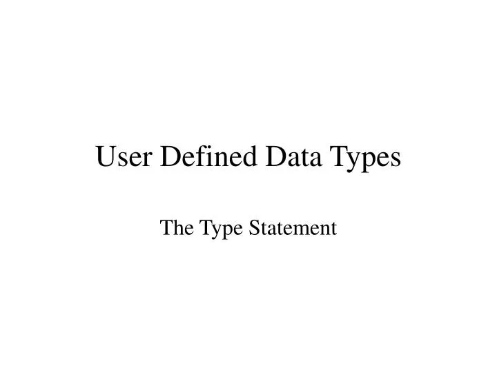 PPT - User Defined Data Types PowerPoint Presentation, free download ... PPT - User Defined Data Types PowerPoint Presentation, free download ...