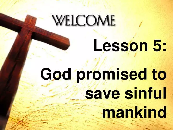 PPT - Lesson 5: God promised to save sinful mankind PowerPoint ...