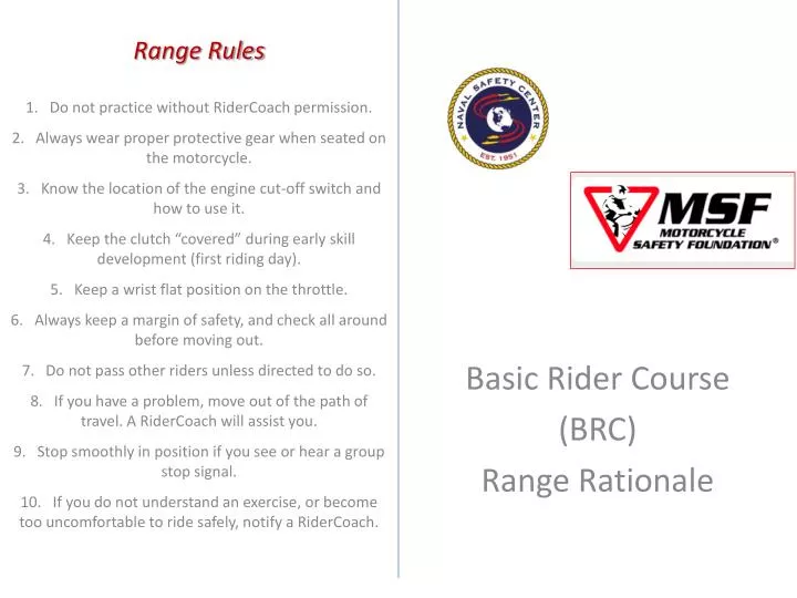 PPT - Basic Rider Course (BRC) Range Rationale PowerPoint Presentation ...