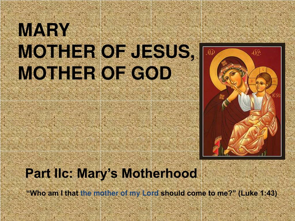 PPT - MARY MOTHER OF JESUS, MOTHER OF GOD PowerPoint Presentation, free ...