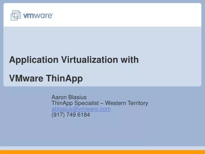 PPT - Application Virtualization with VMware ThinApp PowerPoint Presentation - ID:5344055