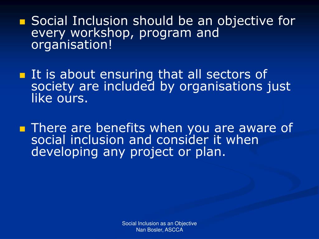 PPT - Social Inclusion as an Objective with Nan Bosler, ASCCA ...