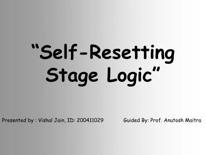PPT - “Self-Resetting Stage Logic” PowerPoint Presentation, free ...