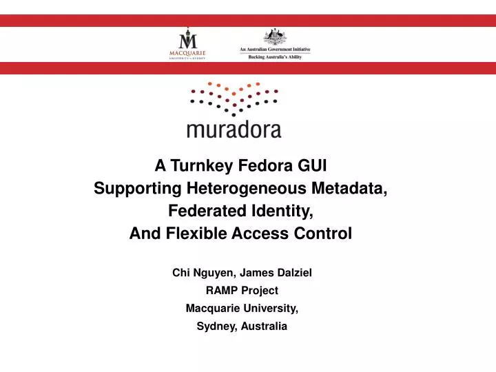 PPT - A Turnkey Fedora GUI Supporting Heterogeneous Metadata, Federated ...