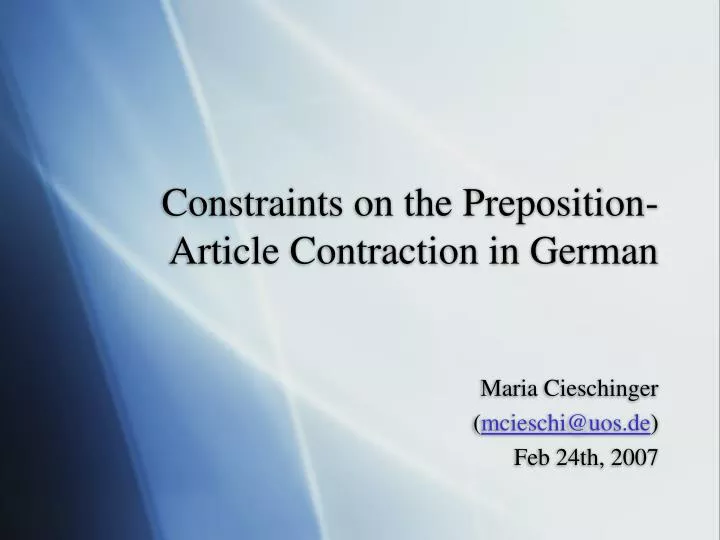 PPT - Constraints on the Preposition-Article Contraction in German ...