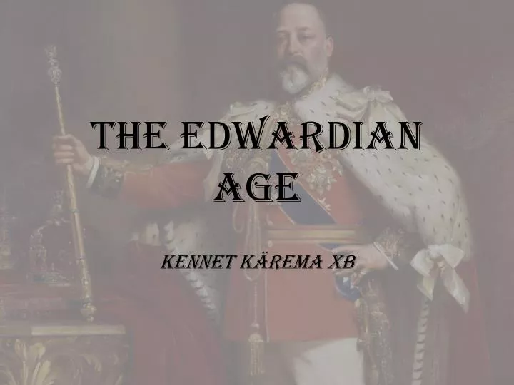 PPT - The Edwardian Age PowerPoint Presentation, free download - ID:5346867