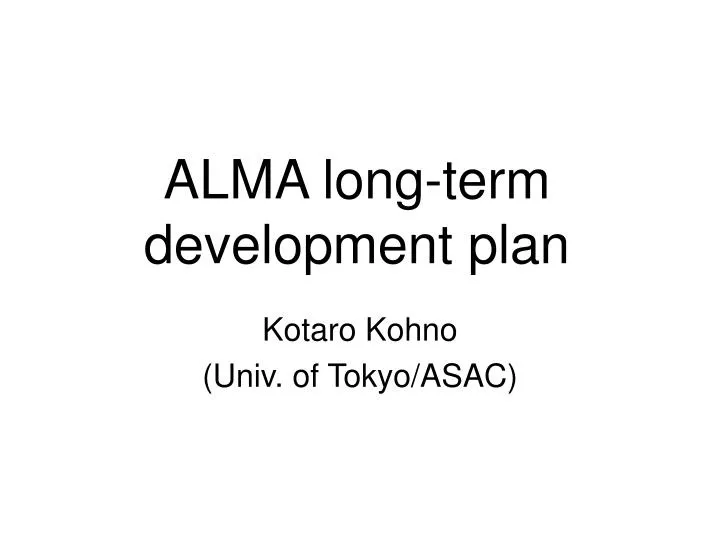 PPT - ALMA long-term development plan PowerPoint Presentation, free ...
