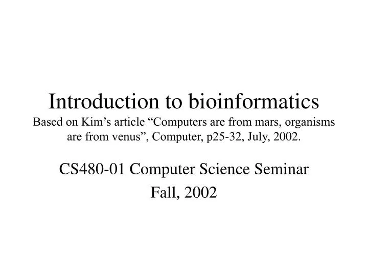 PPT - CS480-01 Computer Science Seminar Fall, 2002 PowerPoint ...