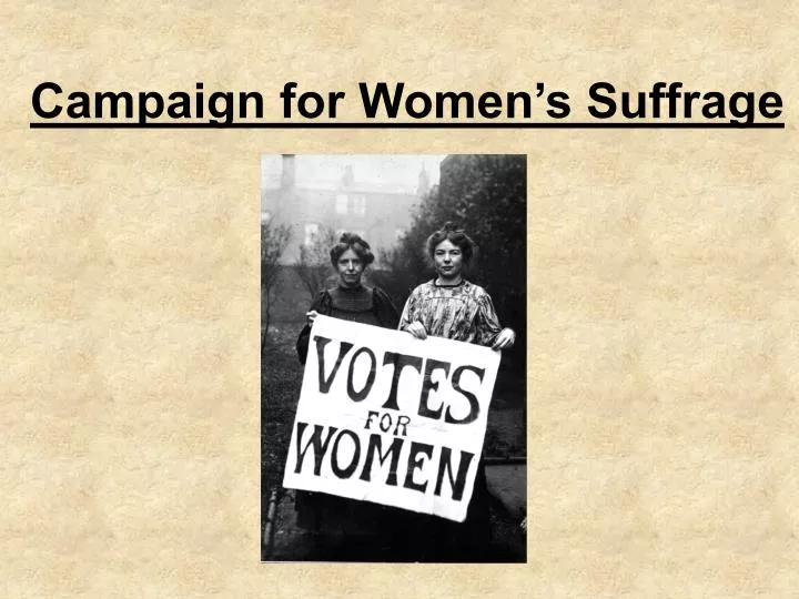 PPT - Campaign for Women’s Suffrage PowerPoint Presentation, free ...