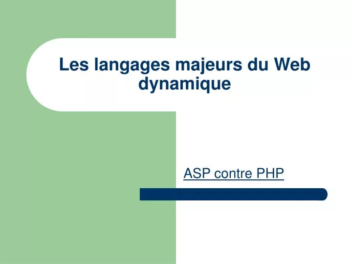 PPT - Les langages majeurs du Web dynamique PowerPoint Presentation, free download - ID:5347592