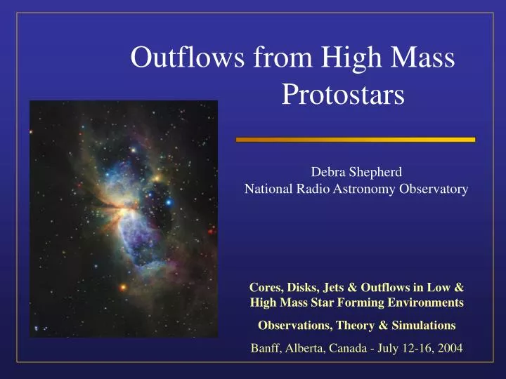 PPT - Outflows from High Mass Protostars PowerPoint Presentation, free ...