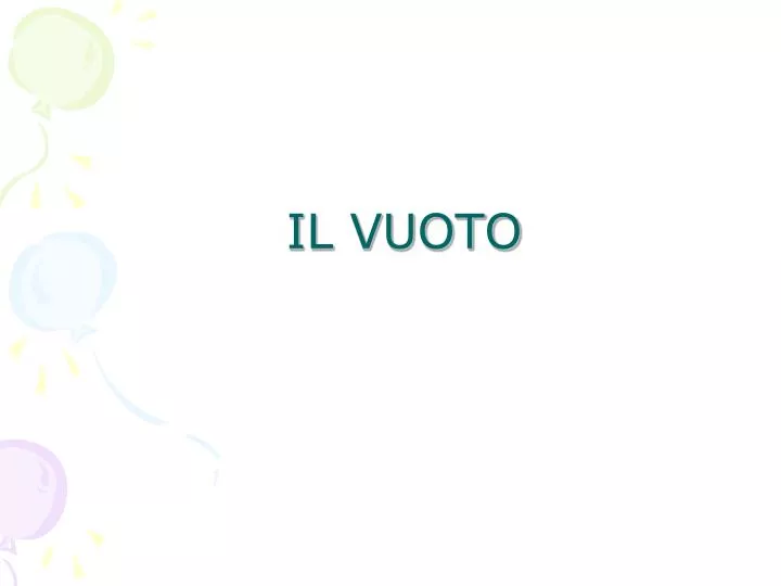 PPT - IL VUOTO PowerPoint Presentation, free download - ID:5349060