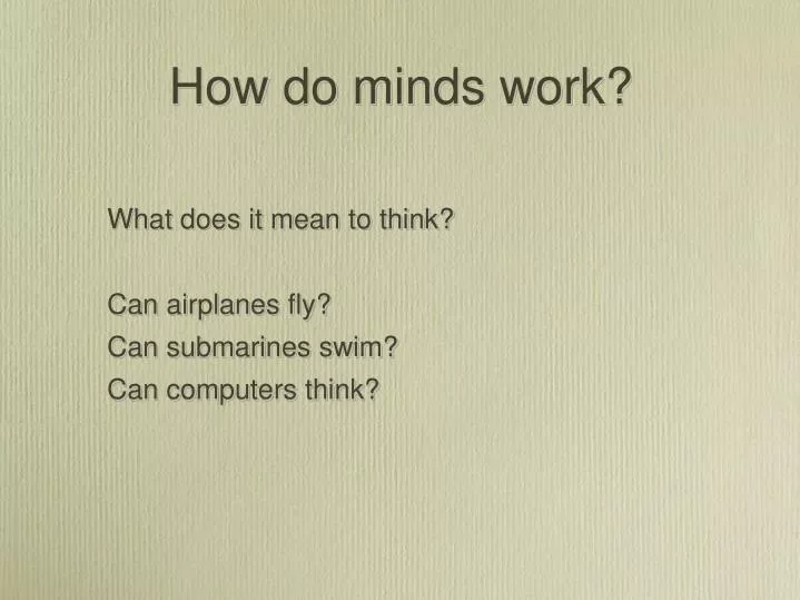PPT - How do minds work? PowerPoint Presentation, free download - ID ...